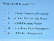 Solved What does RFM stand for?a. | Chegg.com