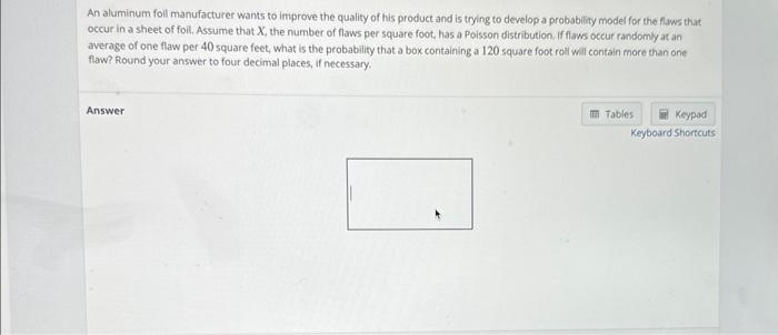 Solved An aluminum foil manufacturer wants to improve the | Chegg.com