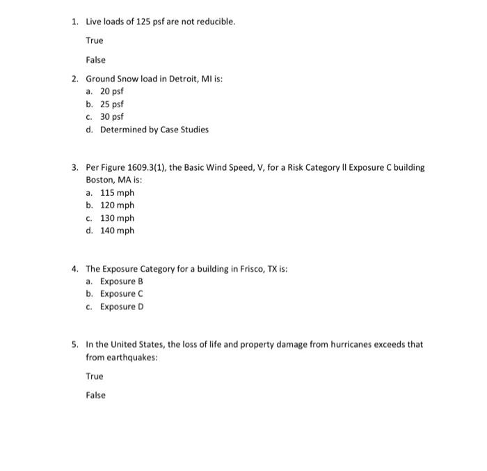Solved 1. Live loads of 125psf are not reducible. True False | Chegg.com