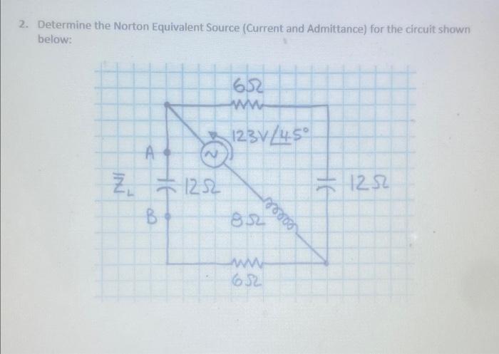 Solved 2. Determine the Norton Equivalent Source (Current | Chegg.com