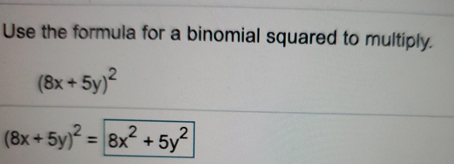 Solved Use the formula for a binomial squared to multiply. | Chegg.com