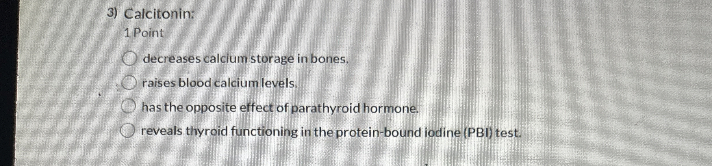 Solved Calcitonin:1 ﻿Pointdecreases calcium storage in | Chegg.com
