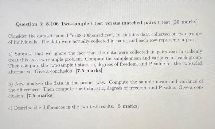 Solved Question 3: 8.106 Two-sample t test versus matched | Chegg.com
