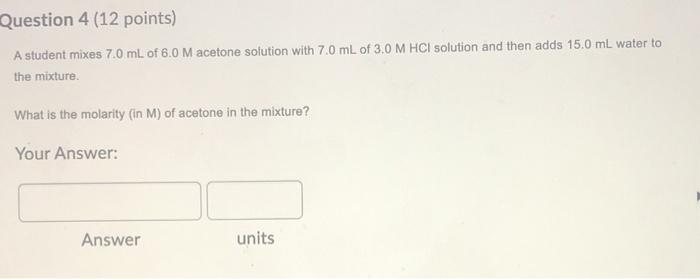 Solved Question 4 (12 points) A student mixes 7.0 mL of 6.0 | Chegg.com