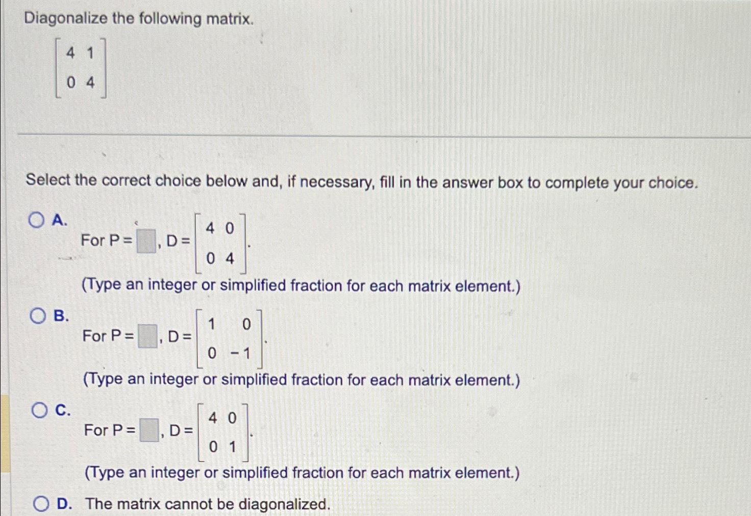 Solved Diagonalize the following matrix.[4104]Select the | Chegg.com