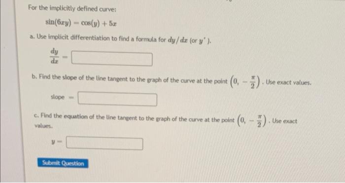 Solved For the implicitly defined curve: sin(6xy)=cos(y)+5x | Chegg.com