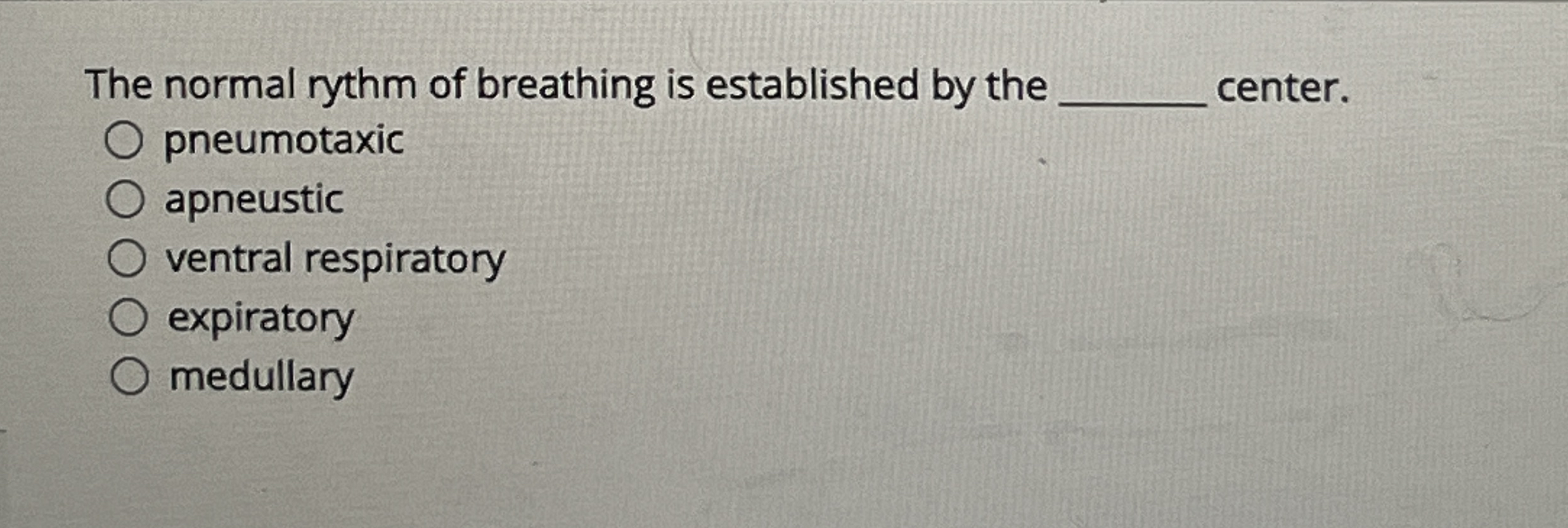 Solved The normal rythm of breathing is established by the | Chegg.com