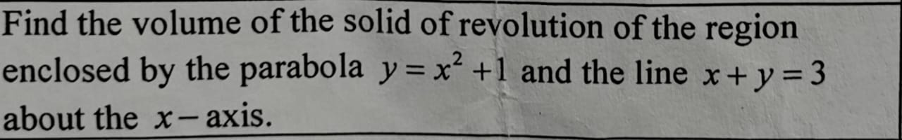 Solved Find the volume of the solid of revolution of the | Chegg.com