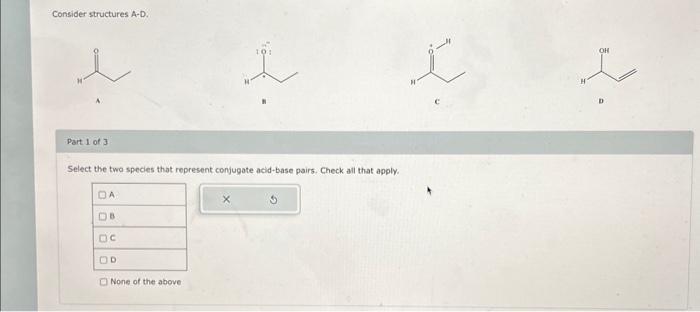 Solved Consider structures A-D. c Part 1 of 3 Select the two | Chegg.com