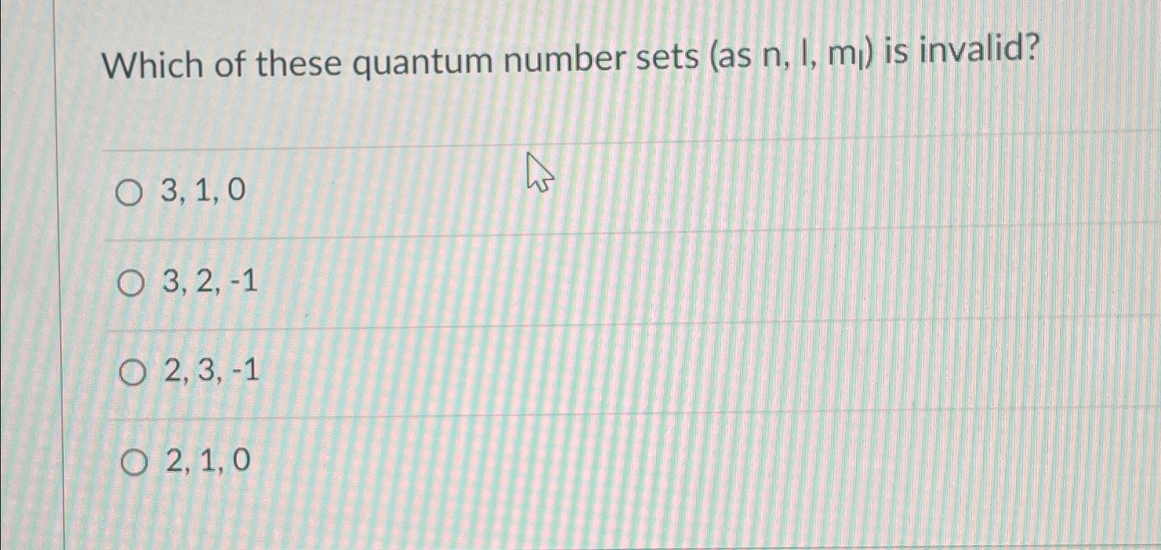 Solved Which of these quantum number sets (as n,I,m1 ) ﻿is | Chegg.com