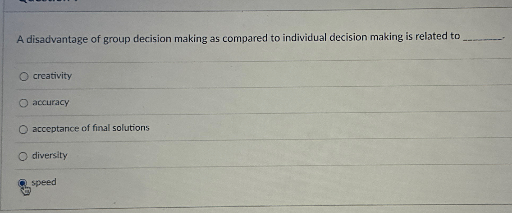 Solved A disadvantage of group decision making as compared | Chegg.com