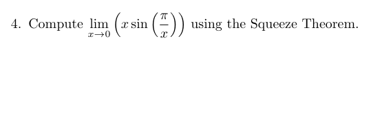 Solved Compute limx→0(xsin(πx)) ﻿using the Squeeze Theorem. | Chegg.com