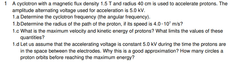Solved 1 ﻿A cyclotron with a magnetic flux density 1.5T ﻿and | Chegg.com