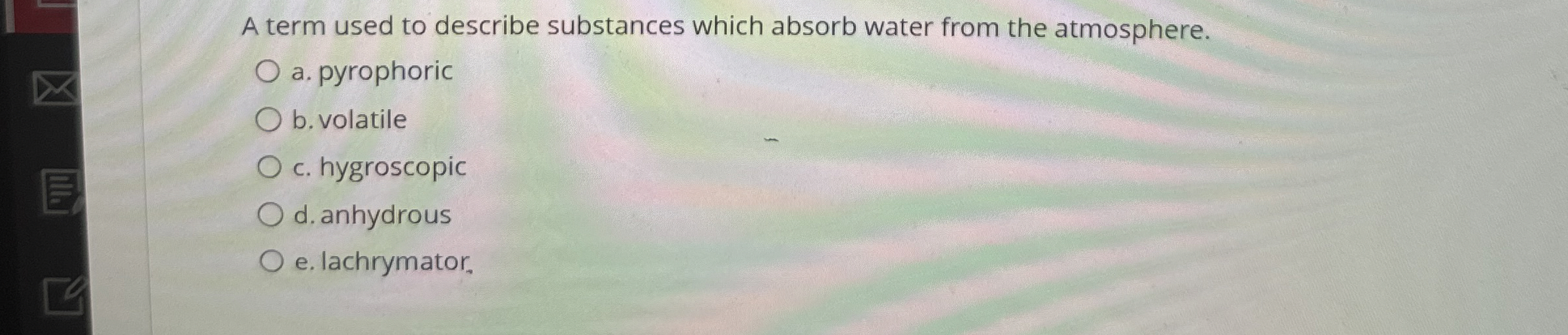 Solved A term used to describe substances which absorb water | Chegg.com