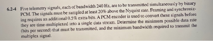 Solved 6.2-4 Five telemetry signals, each of bandwidth 240 | Chegg.com