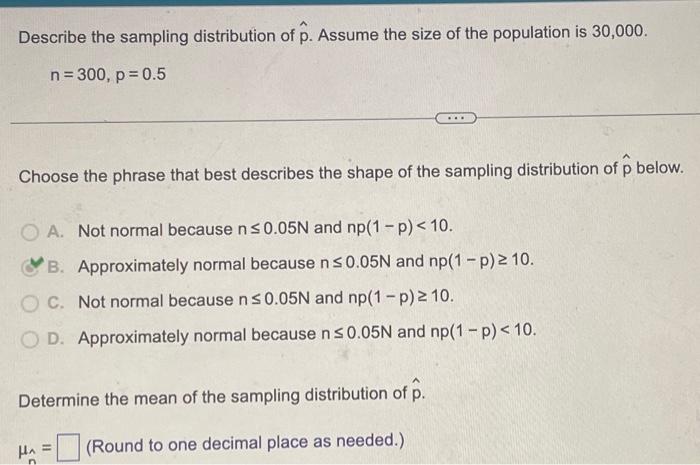 Solved Describe the sampling distribution of p^. Assume the | Chegg.com