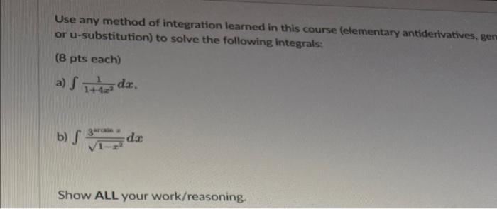 Solved Use any method of integration learned in this course | Chegg.com