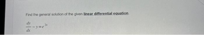 Solved Find the general solution of the given linear | Chegg.com