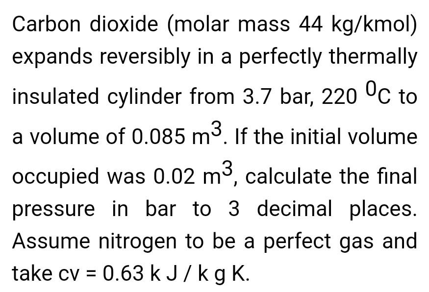 Solved Carbon dioxide (molar mass 44 kg/kmol) expands | Chegg.com
