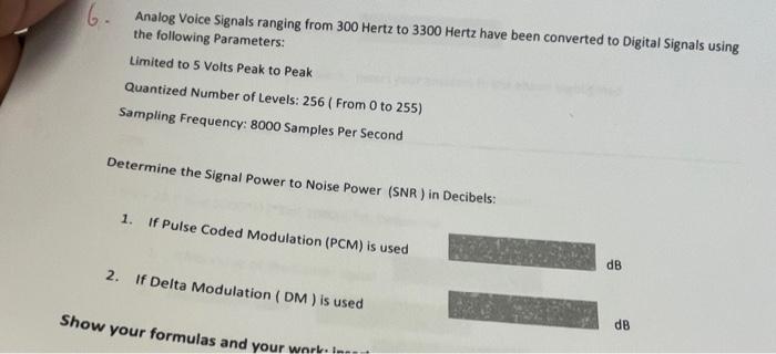 Solved 6. Analog Voice Signals ranging from 300 Hertz to | Chegg.com