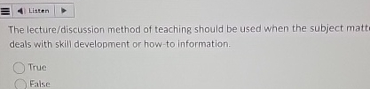 Solved ListenThe lecture/discussion method of teaching | Chegg.com