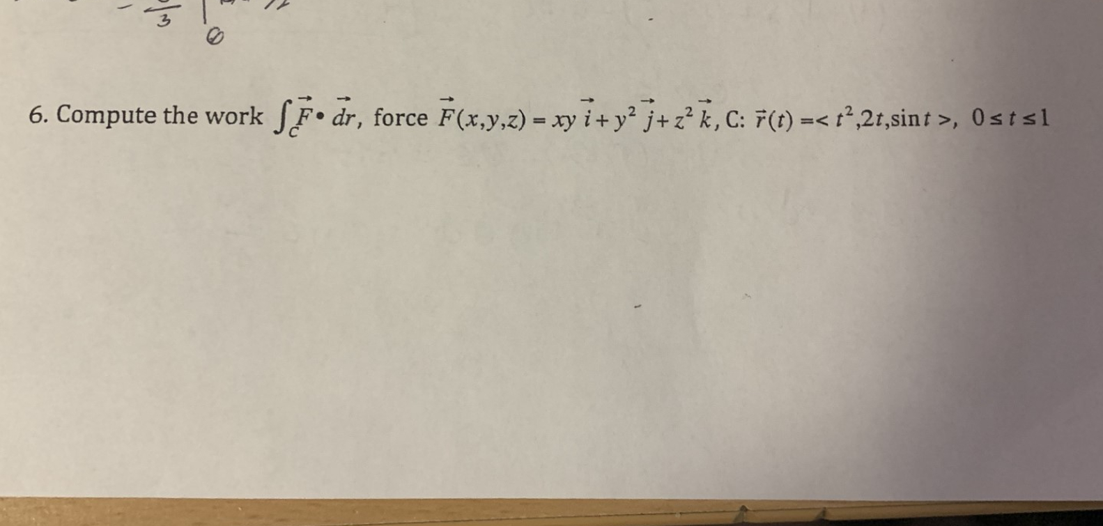 Solved Compute the work ∫C﻿vec(F)*vec(dr), ﻿force | Chegg.com
