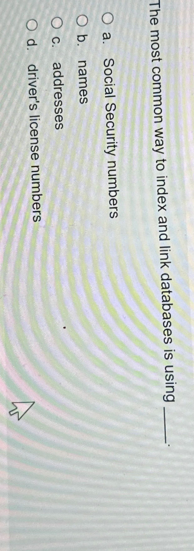 Solved The most common way to index and link databases is | Chegg.com