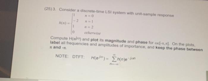 Solved (25) 3. Consider a discrete-time LSI system with | Chegg.com