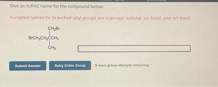 Solved Give an IUPAC name for the compound below. Accepted | Chegg.com