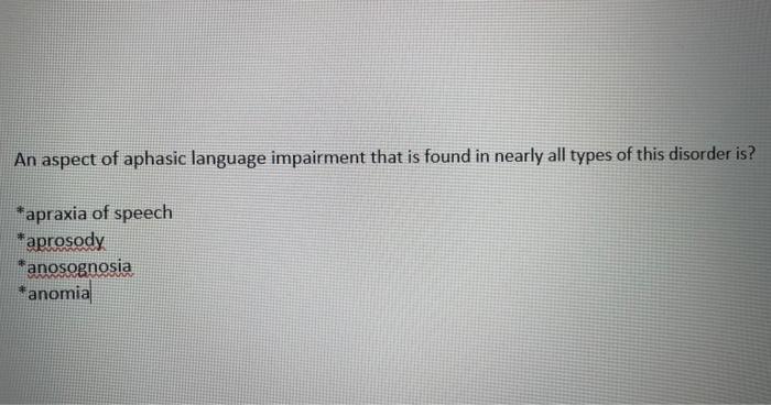 Solved An aspect of aphasic language impairment that is | Chegg.com