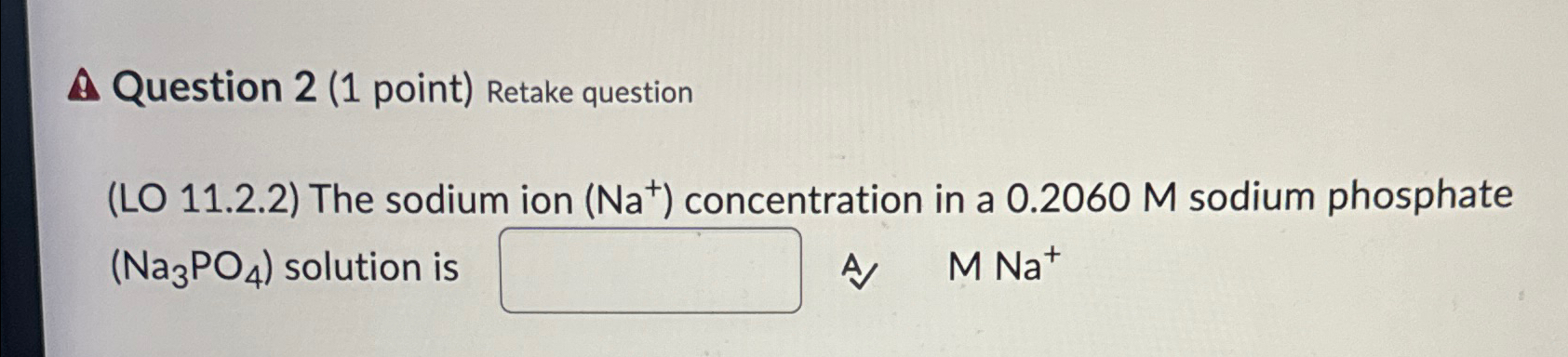 Solved Question 2 (1 ﻿point) ﻿Retake question(LO 11.2.2) | Chegg.com