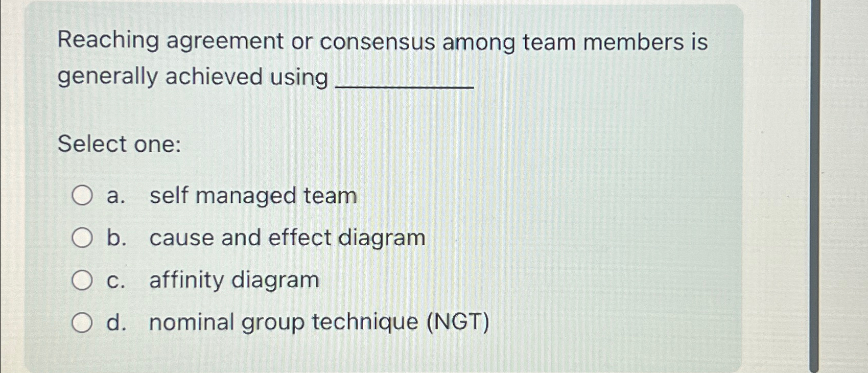 Solved Reaching agreement or consensus among team members is | Chegg.com