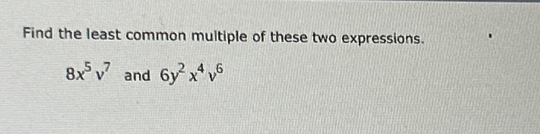 Solved Find the least common multiple of these two | Chegg.com