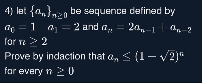 Solved 4) let {an}n≥0 be sequence defined by a0=1a1=2 and | Chegg.com