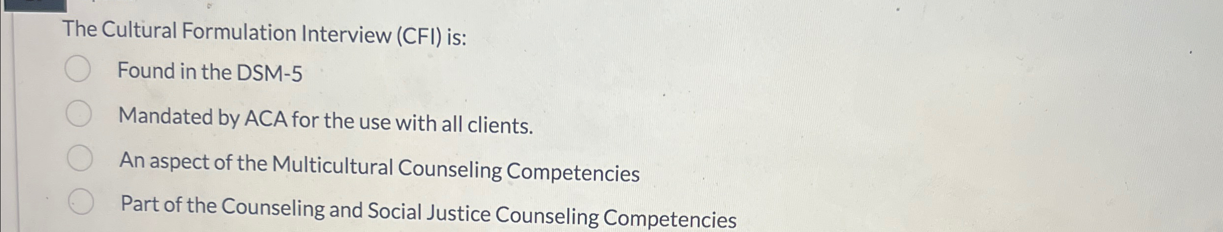 Solved The Cultural Formulation Interview (CFI) ﻿is:Found in | Chegg.com