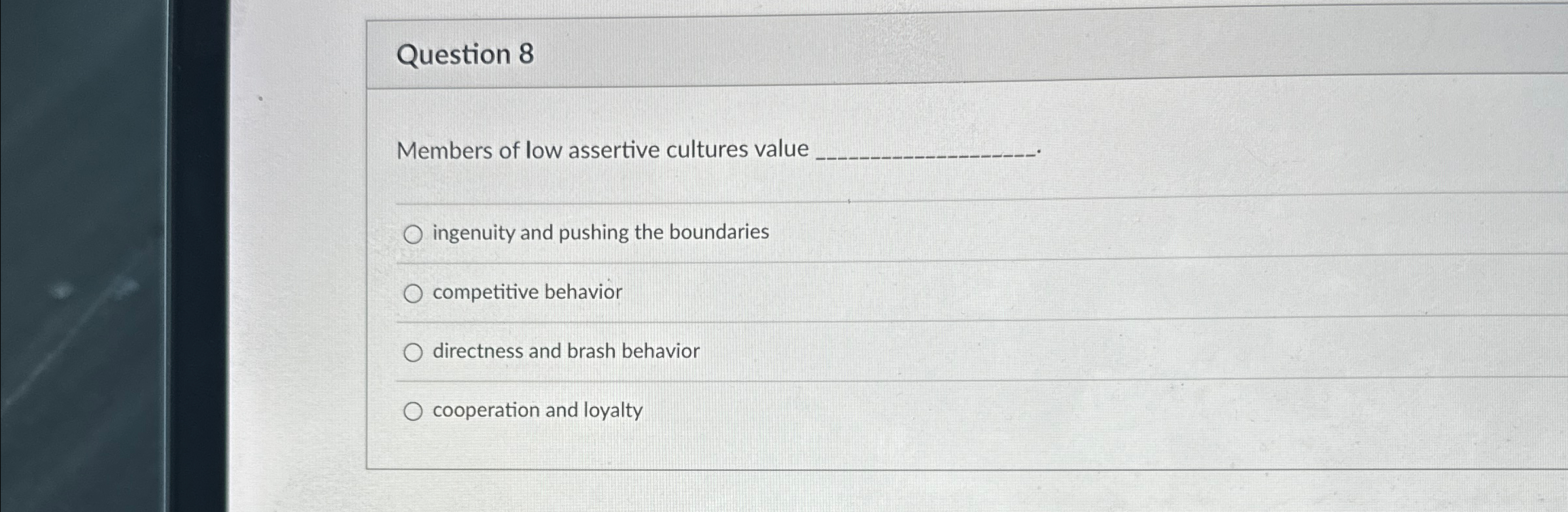 Solved Question 8Members of low assertive cultures value | Chegg.com