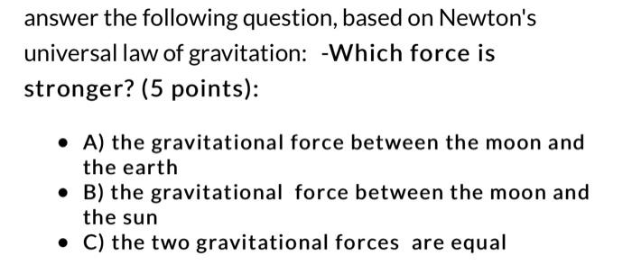 Solved answer the following question, based on Newton's | Chegg.com