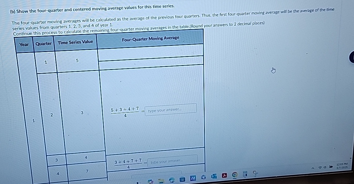 Solved (b) ﻿Show the four-quarter and centered moving | Chegg.com