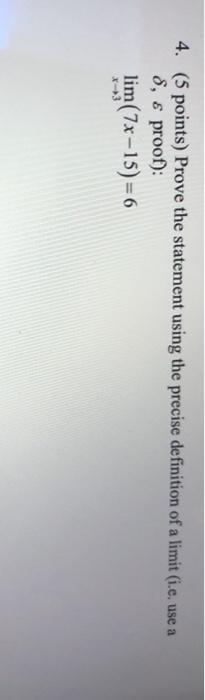 Solved 4. (5 points) Prove the statement using the precise | Chegg.com