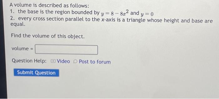 Solved A volume is described as follows: 1. the base is the | Chegg.com