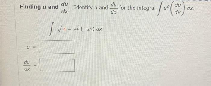 Solved U= du dx du dx Finding u and Identify u and for the | Chegg.com