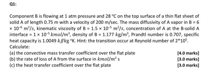 [Solved]: Component B is flowing at 1 atm pressure and 28C