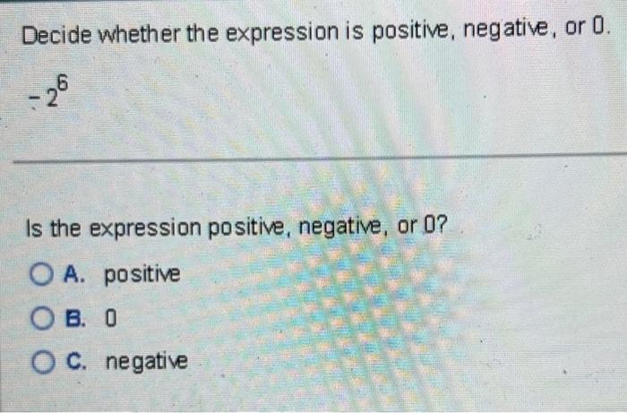 Solved Decide whether the expression is positive, negative, | Chegg.com