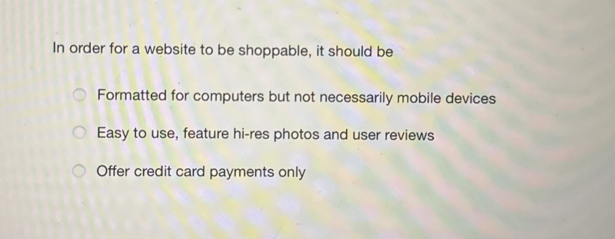 Solved In order for a website to be shoppable, it should | Chegg.com