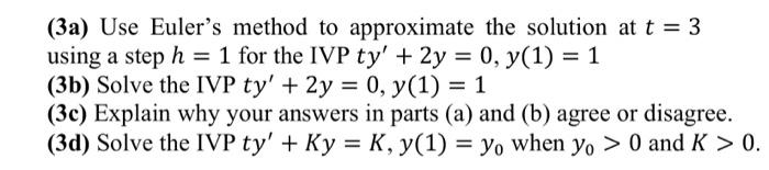 Solved (3a) Use Euler's method to approximate the solution | Chegg.com