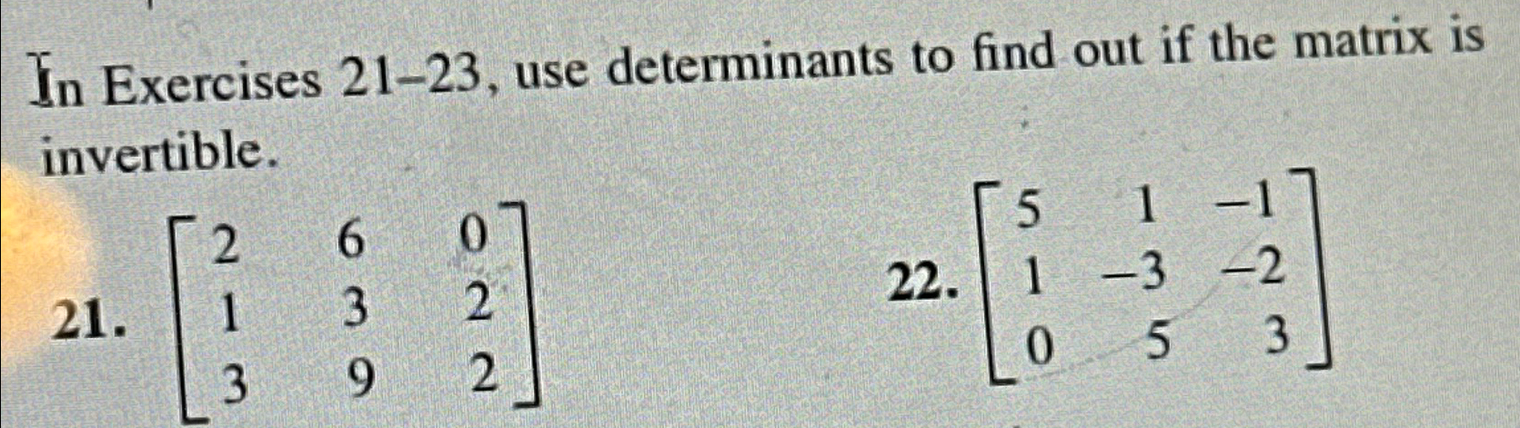Solved In Exercises 21-23, ﻿use determinants to find out if | Chegg.com