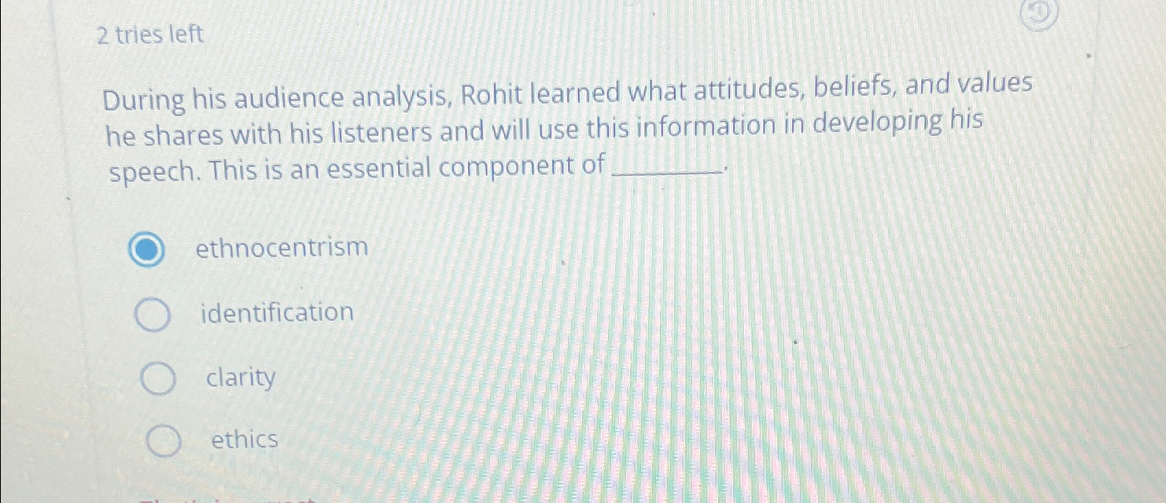 Solved 2 ﻿tries leftDuring his audience analysis, Rohit | Chegg.com