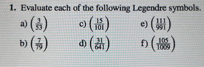 Solved 1. Evaluate each of the following Legendre symbols. | Chegg.com