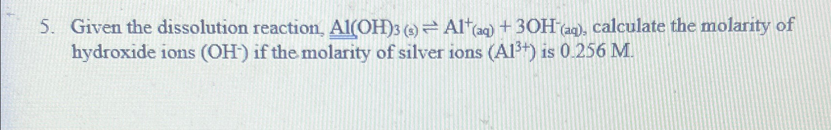 Solved Given the dissolution reaction, | Chegg.com