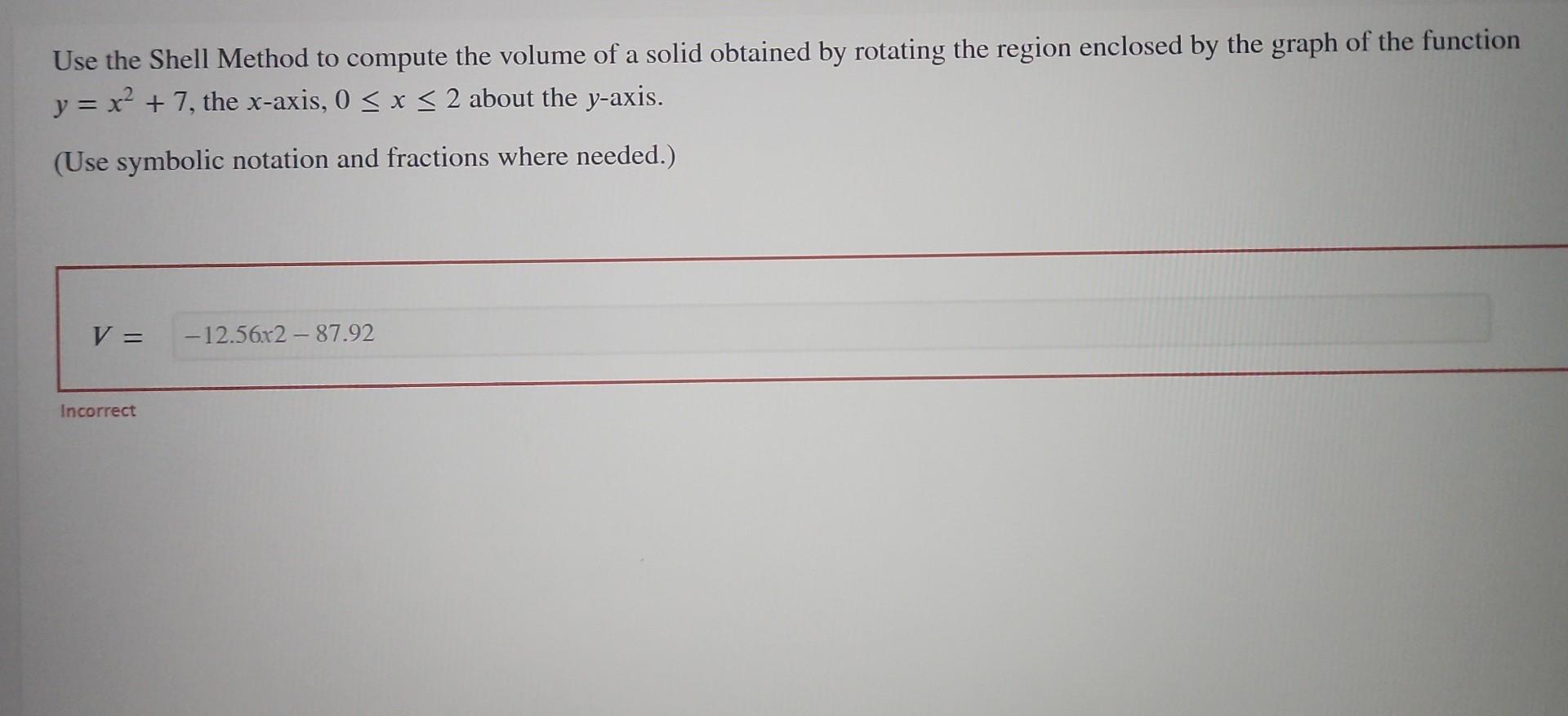 Solved Use the Shell Method to compute the volume of a solid | Chegg.com